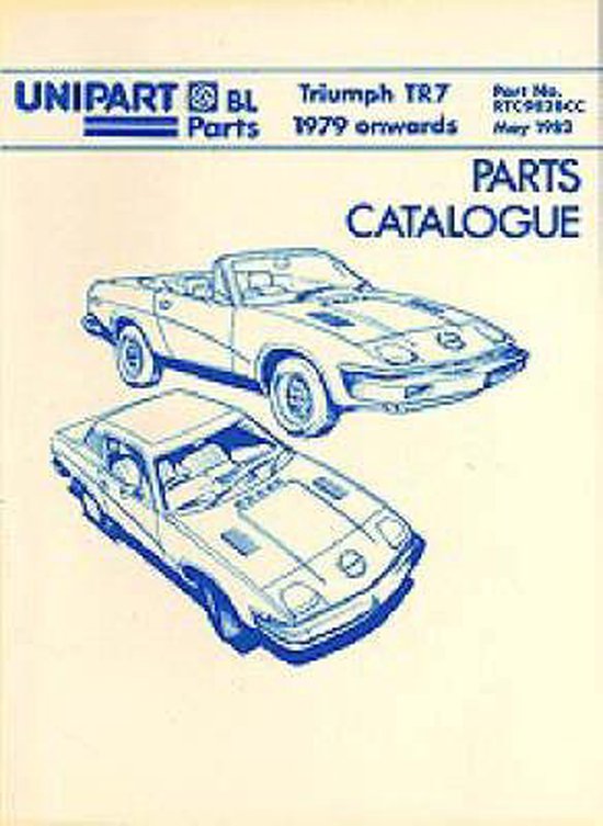 Triumph TR7 Parts Catalogue 1979 Onwards | 9781870642231 | Boeken | bol.com