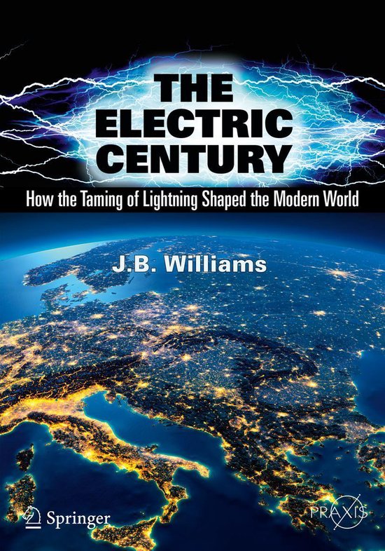 Springer Praxis Books - The Electric Century (ebook), J.B. Williams ...