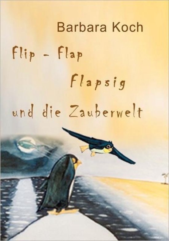 Flip-Flap Flapsig und die Zauberwelt, Barbara Koch | 9783833461897 ...