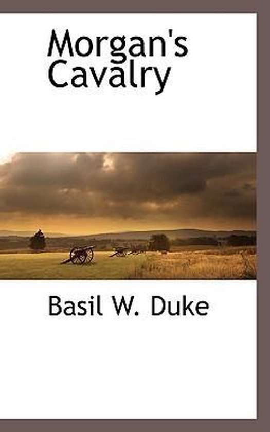Morgan's Cavalry | 9781116313543 | Basil W Duke | Boeken | bol.com