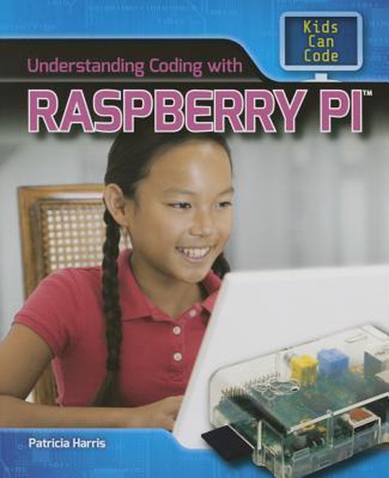 Spotlight on Kids Can Code- Understanding Coding with Raspberry Pi(r) | 9781508144809... | bol