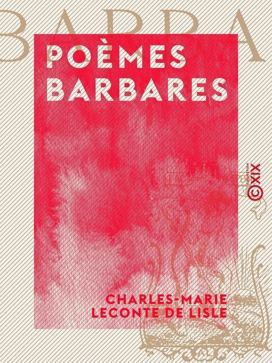 Poèmes barbares (ebook), Charles Leconte de Lisle | 9782346030828 ...