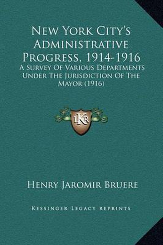 New York City's Administrative Progress, 1914-1916, Henry Jaromir Brure |... | bol