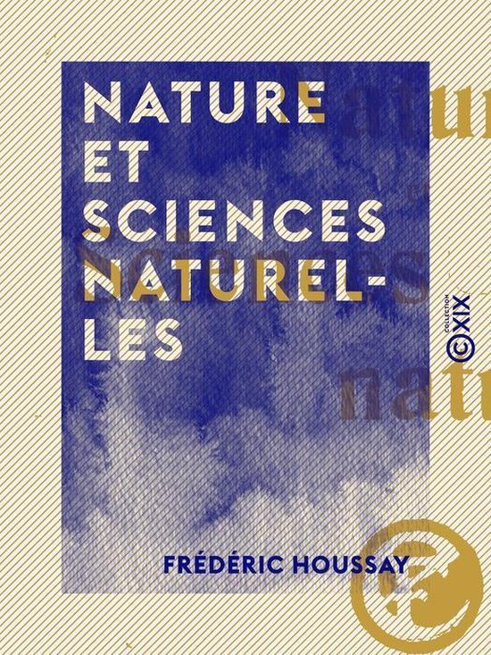 Nature et sciences naturelles (ebook), Frederic Houssay | 9782346025558 ...