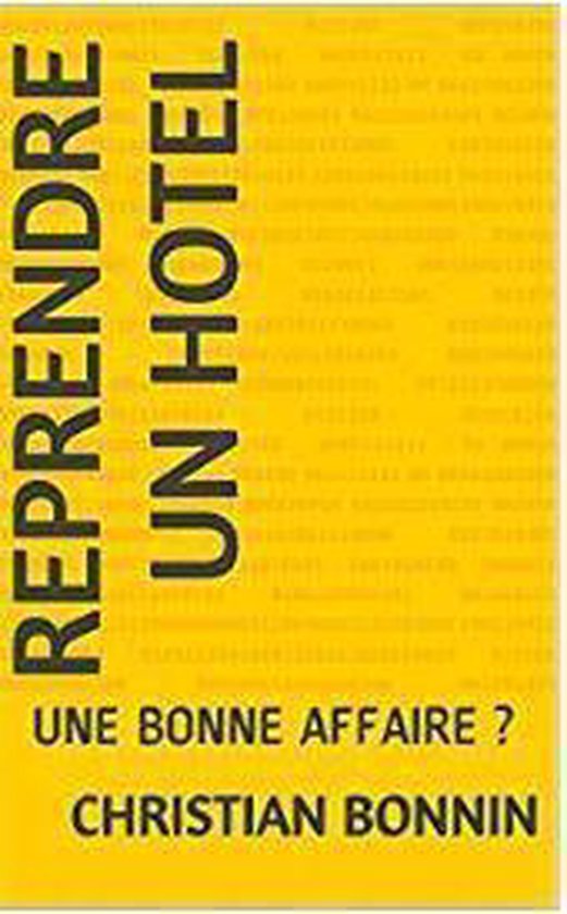 REPRENDRE UN HOTEL: UNE BONNE AFFAIRE SI.. (ebook), Christian Bonnin ...