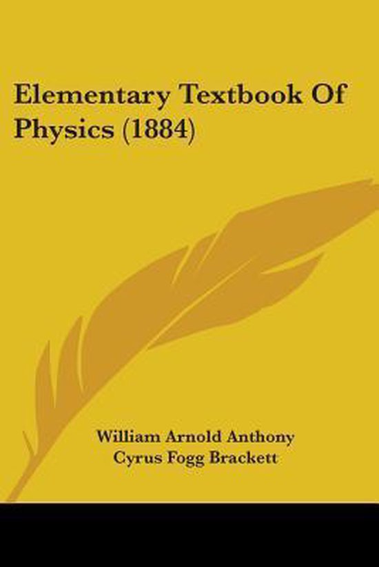 Elementary Textbook of Physics (1884), Cyrus Fogg Brackett ...