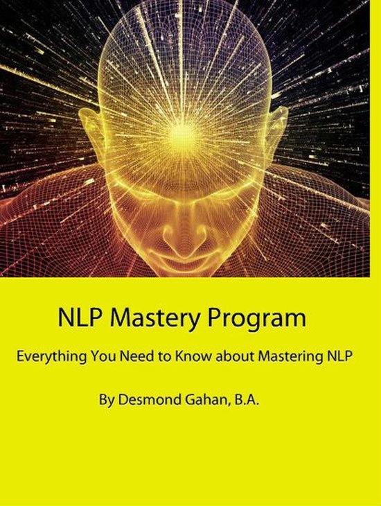 NLP Mastery Program Everything You Need to Know about Mastering NLP (ebook), Desmond... | bol.com
