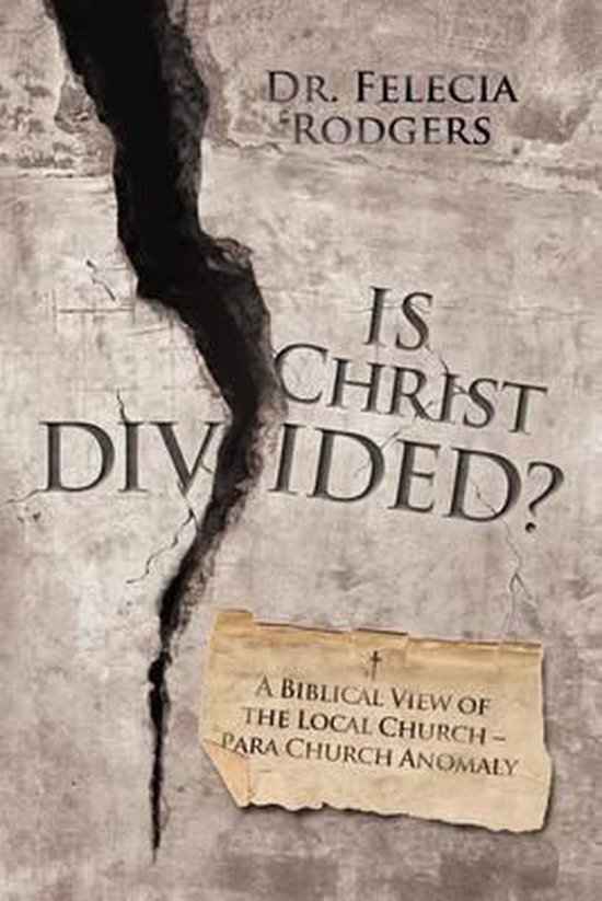 Is Christ Divided? | 9781449717377 | Dr. Felecia Rodgers | Boeken | bol.com