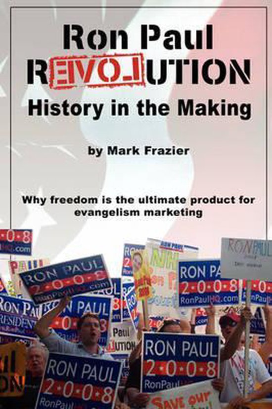 Ron Paul Revolution | 9780615187754 | Mark Frazier | Boeken | bol