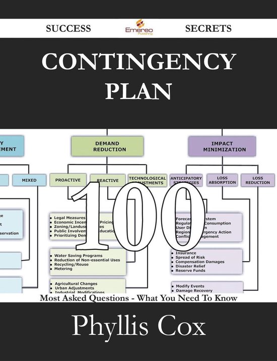 Contingency Plan 100 Success Secrets - 100 Most Asked Questions On ...
