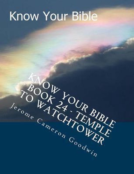 Know Your Bible - Book 24 - Temple to Watchtower, Mr Jerome Cameron ...