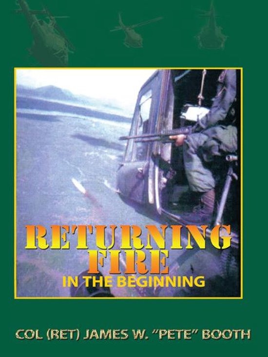 Returning Fire (ebook), Col (Ret) James W. Pete Booth | 9781456745233 ...