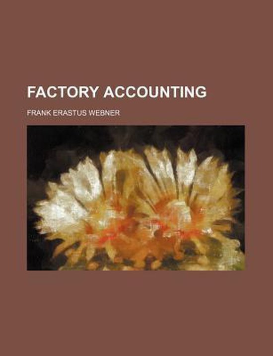 Factory Accounting | 9781152902039 | Frank Erastus Webner | Boeken ...