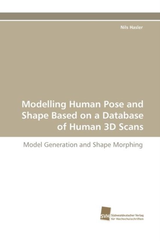 Modelling Human Pose and Shape Based on a Database of Human 3D Scans ...