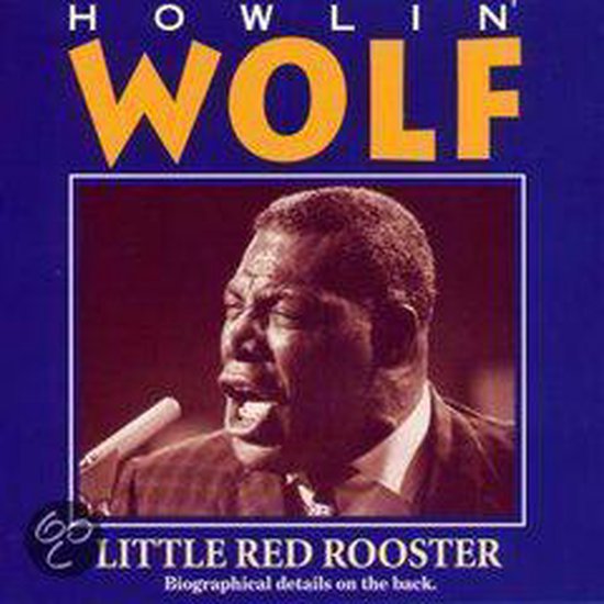 Little Red Rooster, Howlin' Wolf | CD (album) | Muziek | bol.com