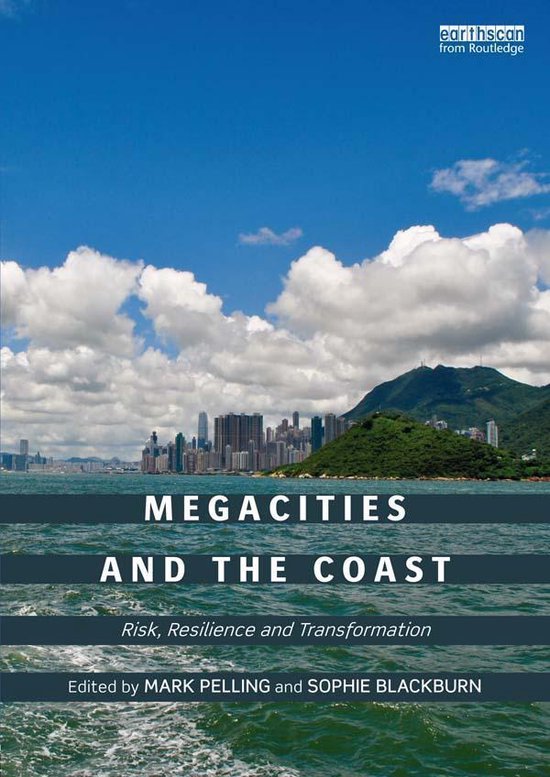 Megacities and the Coast (ebook), Mark Pelling | 9781135074746 | Boeken | bol.com