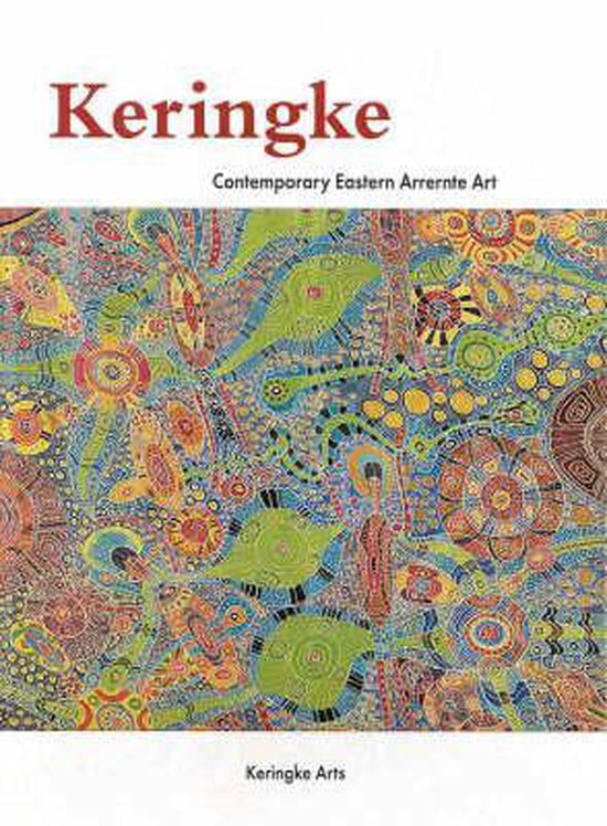 Keringke: Contemporary Eastern Arrente Art, Keringke Arts Centre ...