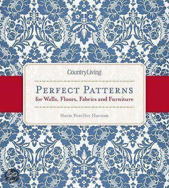 Country Living: Perfect Patterns for Walls, Floors, Fabrics and Furniture, Marie... | bol.com