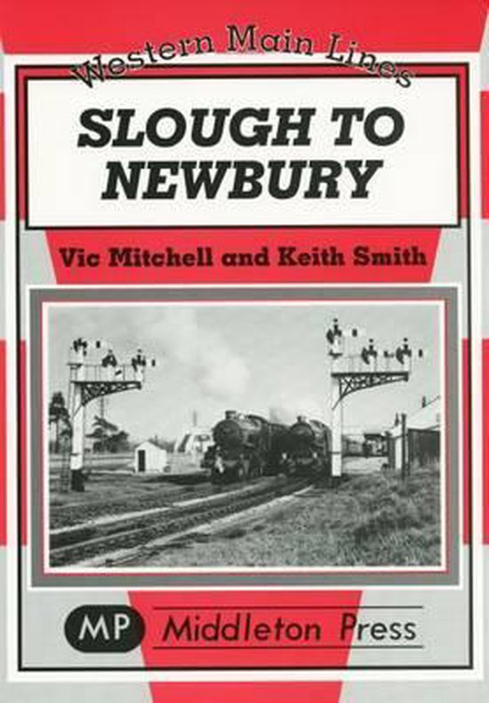 Slough to Newbury, Vic Mitchell | 9781901706567 | Boeken | bol.com