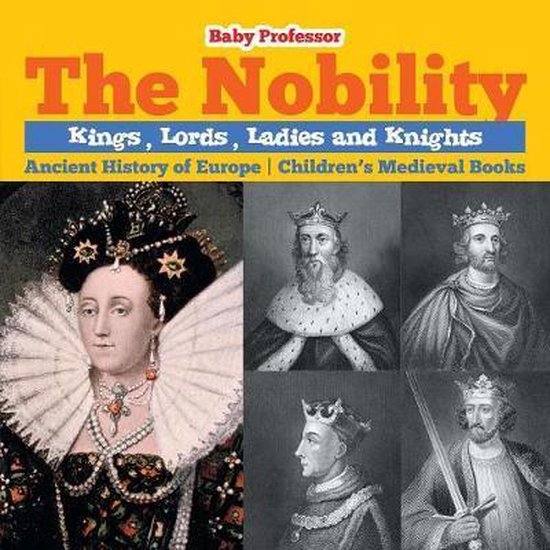 The Nobility - Kings, Lords, Ladies and Nights Ancient History of ...