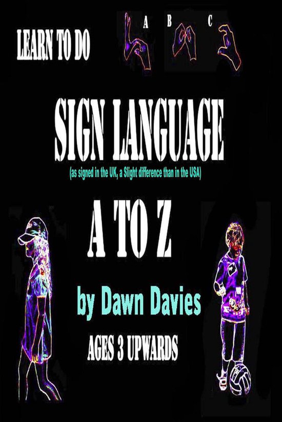 Sign Language 1 - Sign Language A to Z (ebook), Dawn B Davies ...