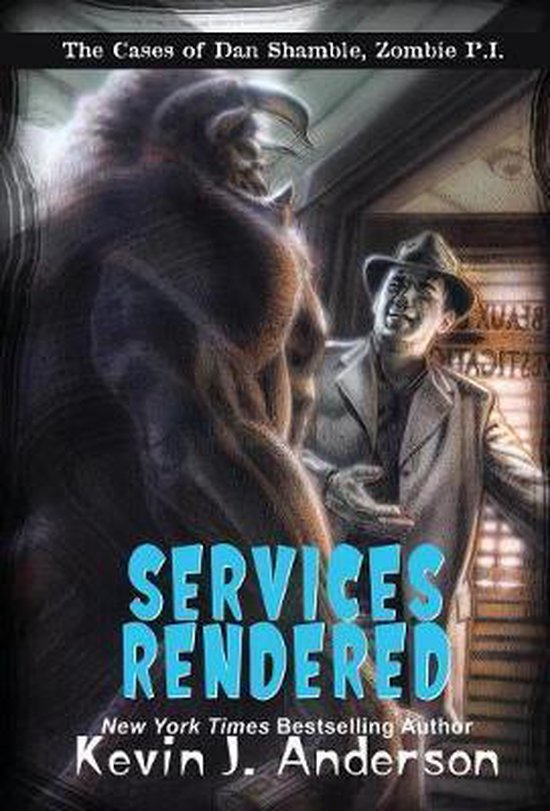 Dan Shamble, Zombie P.I.- Services Rendered, Kevin J. Anderson ...