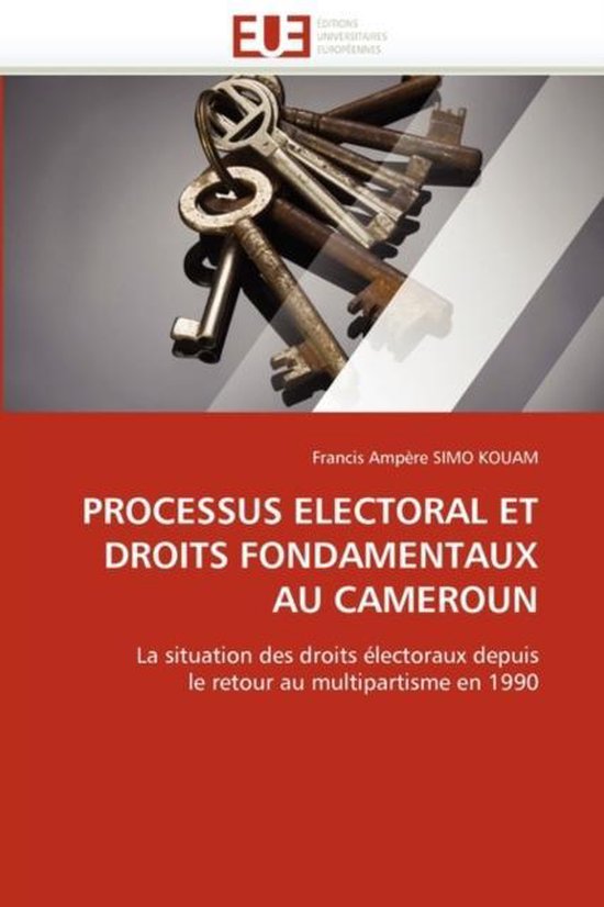 PROCESSUS ELECTORAL ET DROITS FONDAMENTAUX AU CAMEROUN, Simo Kouam-F ...