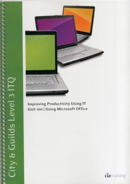 City & Guilds Level 3 ITQ - Unit 301 - Improving Productivity Using IT Using Microsoft... | bol.com