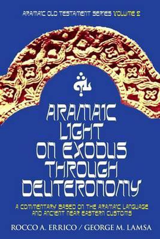 Aramaic Old Testament- Aramaic Light on Exodus through Deuteronomy ...