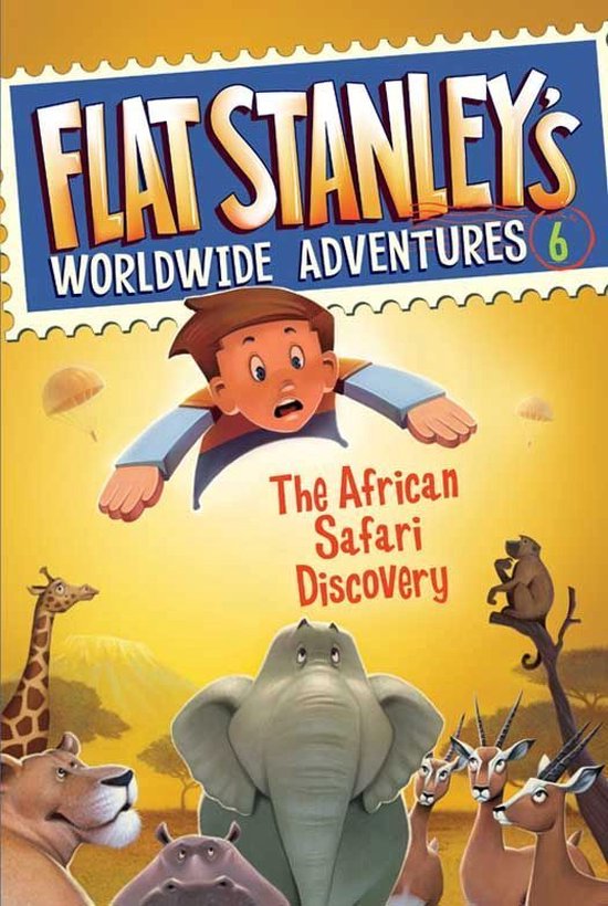 Flat Stanley's Worldwide Adventures 6 - Flat Stanley's Worldwide ...