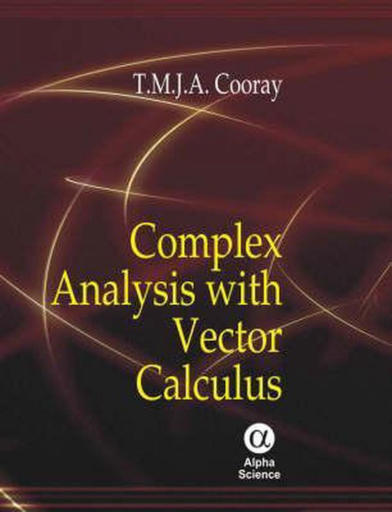 Complex Analysis with Vector Calculus | 9781842653609 | Cooray, T.M.J.A ...