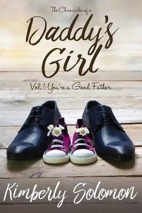 Chronicles of a Daddy's Girl, Kimberly Solomon | 9781533049667 | Boeken ...