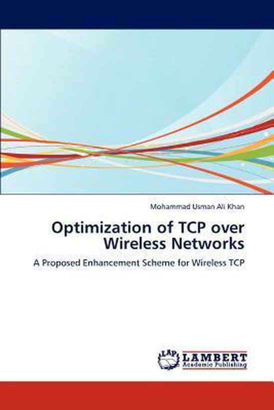 Optimization of TCP over Wireless Networks | 9783659195211 | Mohammad Usman Ali Khan |... | bol.com