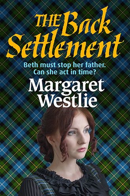 Scottish Pioneers 4 - The Back Settlement (ebook), Margaret A Westlie | 9781926494258... | bol.com