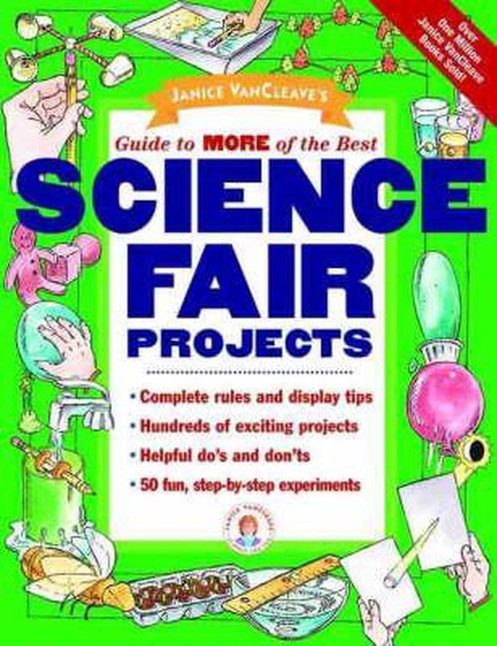Janice VanCleave's Guide to More of the Best Science Fair Projects ...