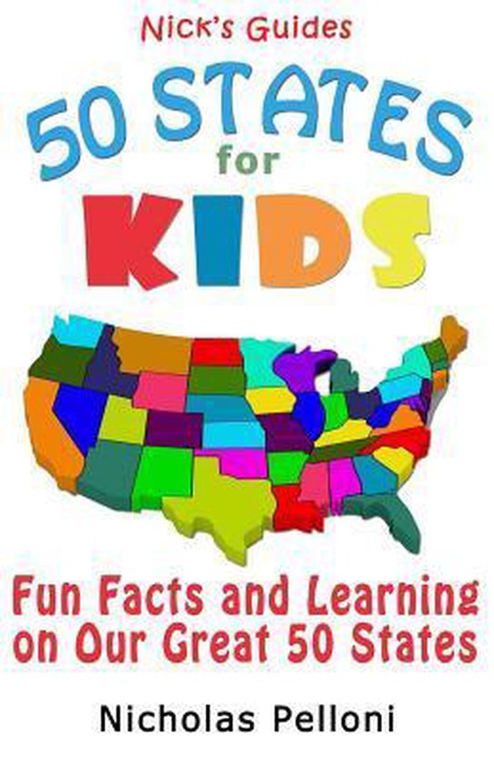 Nick's Guides - 50 States for Kids, Nicholas Pelloni | 9781494974398 ...