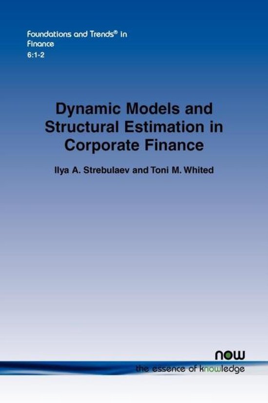 Dynamic Models and Structural Estimation in Corporate Finance | 9781601985804 | Ilya... | bol.com