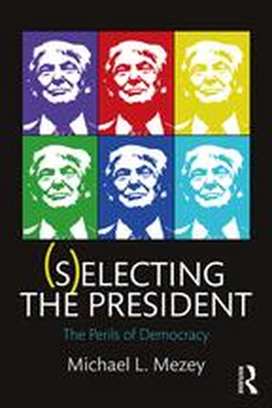(S)electing the President (ebook), Michael L. Mezey | 9781315450834 ...