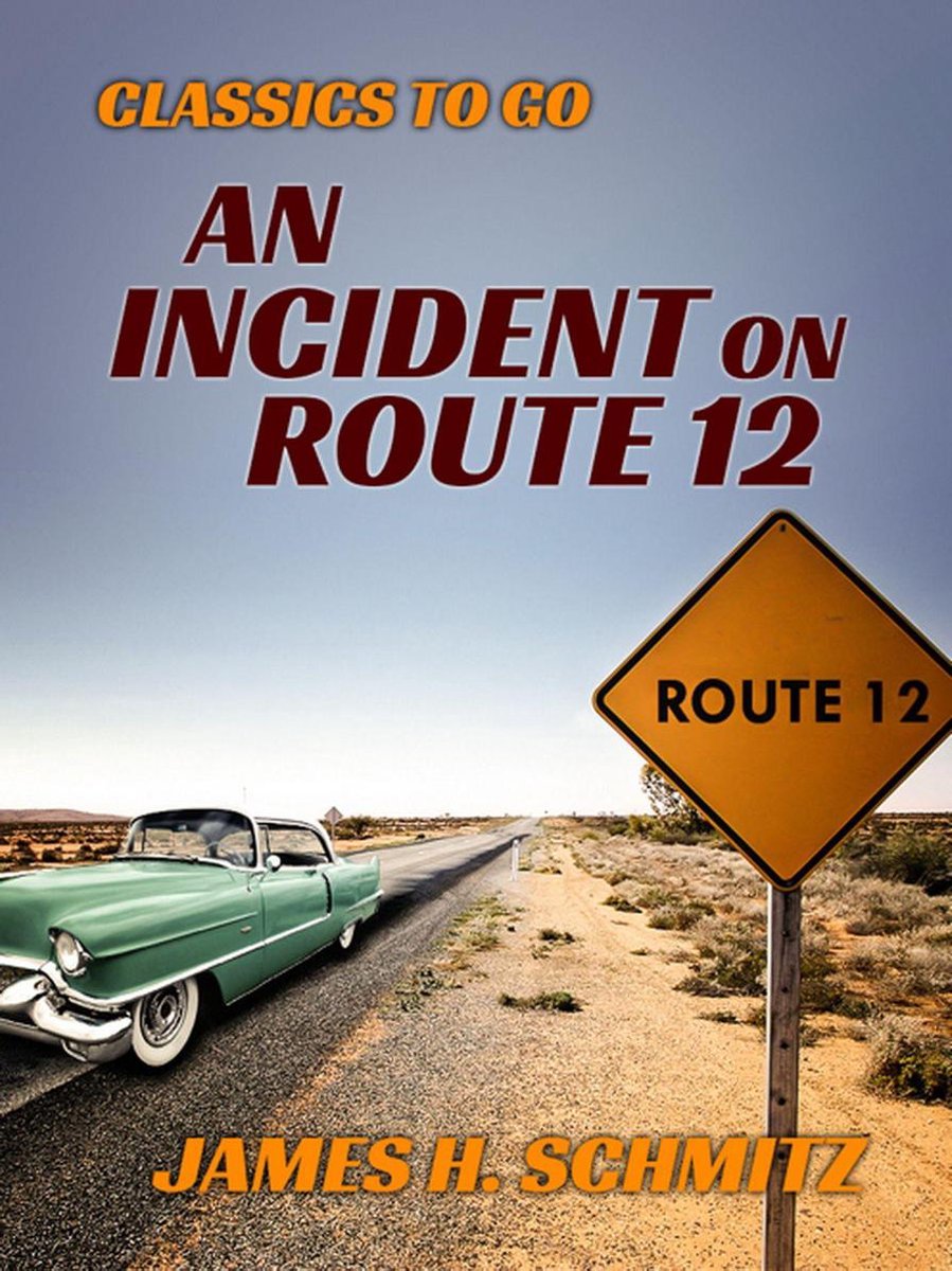 Classics To Go - An Incident on Route 12 (ebook), James H. Schmitz | 9783965370302 |... | bol