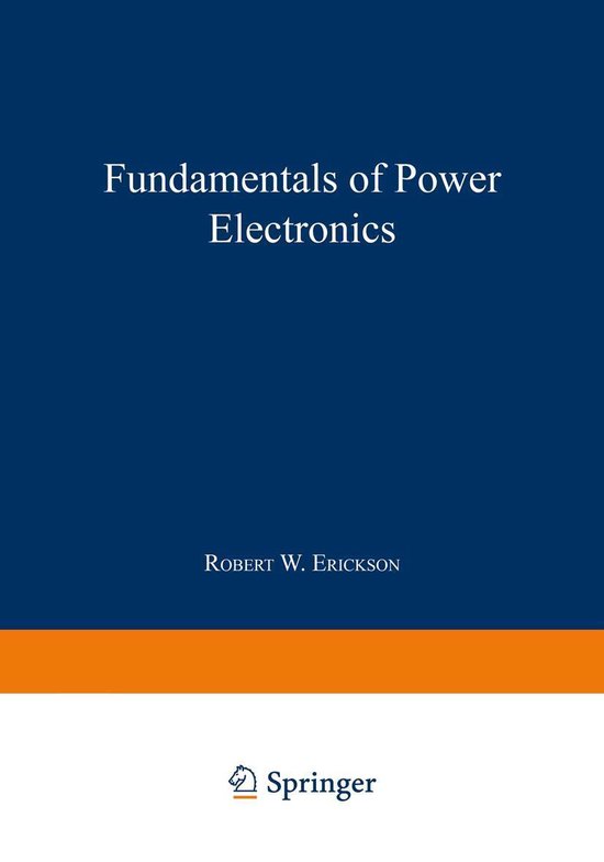 Fundamentals of Power Electronics (ebook), Erickson | 9781461576464 | Boeken | bol