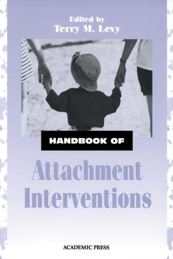 Handbook of Attachment Interventions | 9780124458604 | Terry M. Levy ...