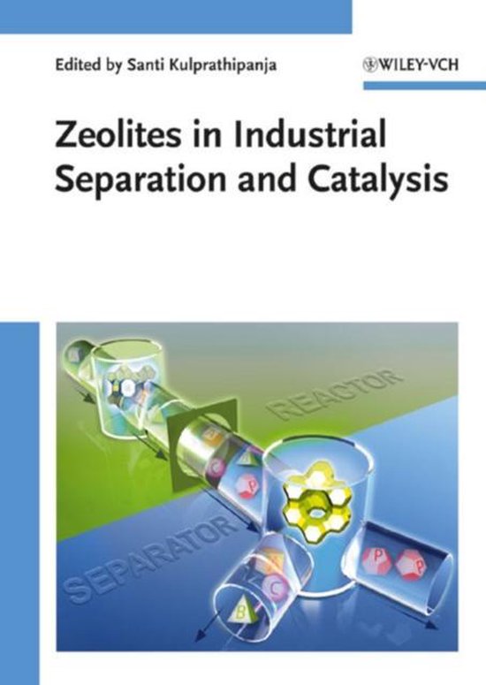 Zeolites in Industrial Separation and Catalysis | 9783527325054 | S ...