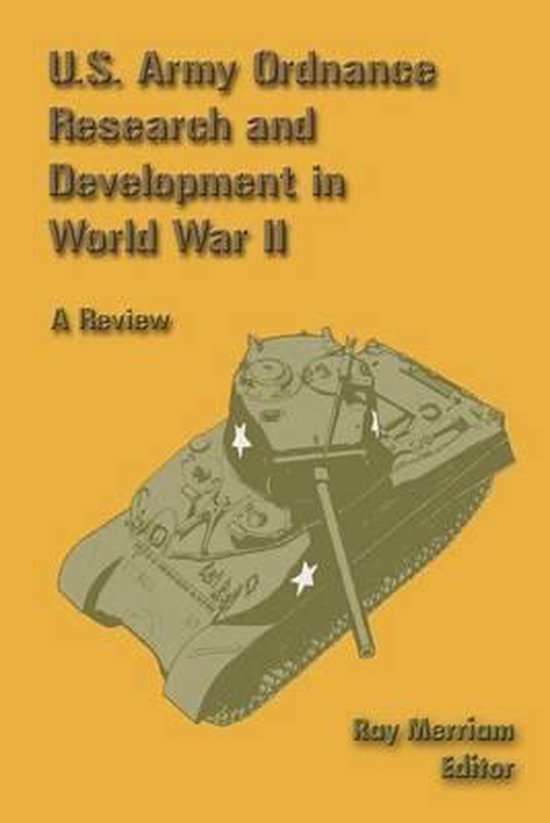 U.S. Army Ordnance Research and Development in World War II: A Review ...