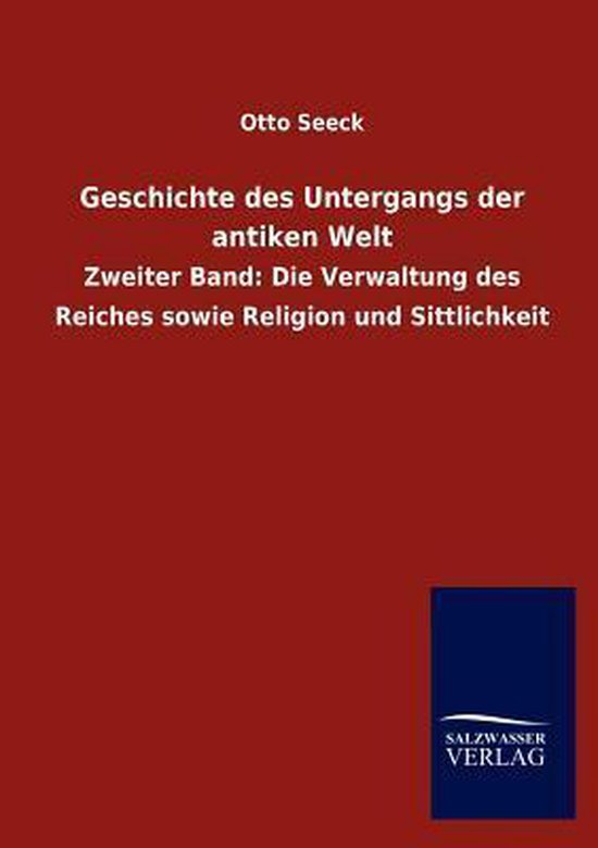 Geschichte des Untergangs der antiken Welt | 9783846006184 | Otto Seeck ...