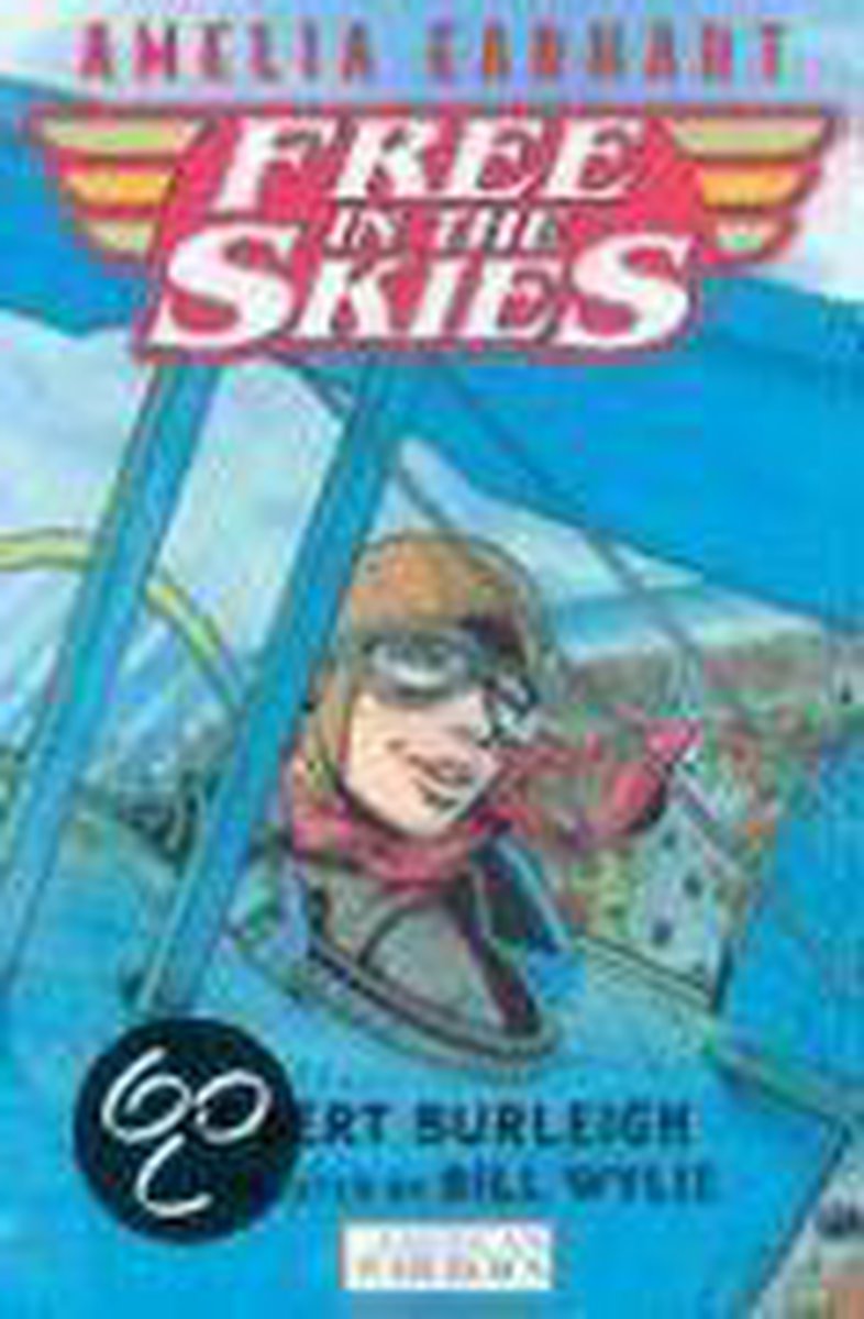 Amelia Earhart Free In The Skies, Robert Burleigh | 9780152168100 ...