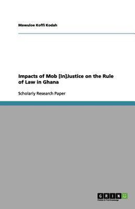 Impacts of Mob [In]Justice on the Rule of Law in Ghana | 9783656132899 ...