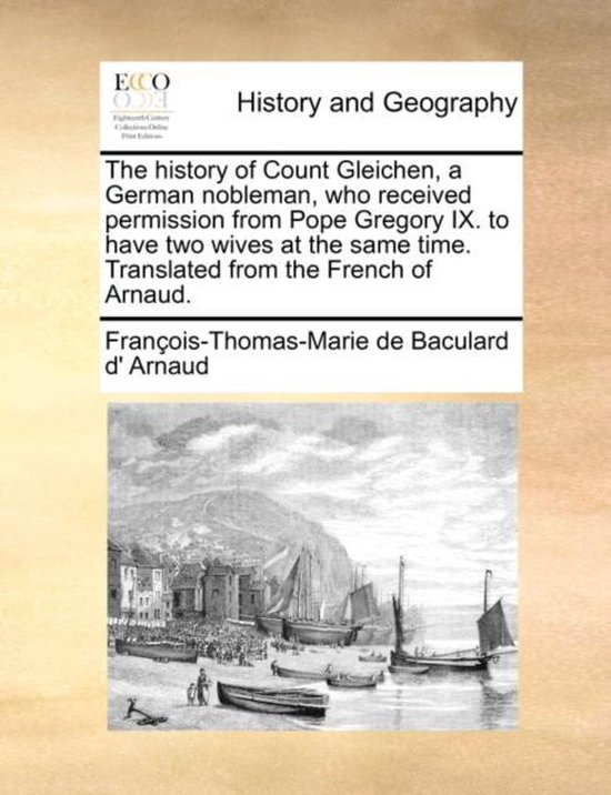 The History of Count Gleichen, a German Nobleman, Who Received ...