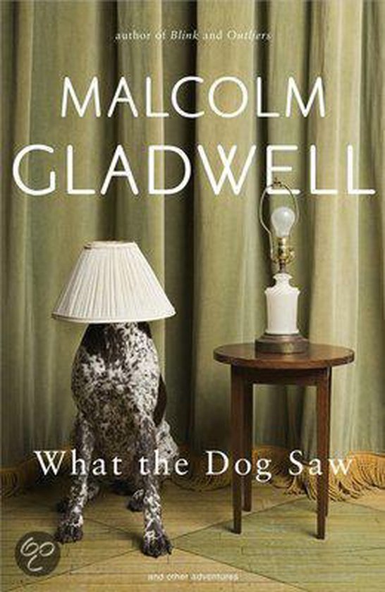 What The Dog Saw: Essays, Malcolm Gladwell | 9780316076326 | Boeken ...