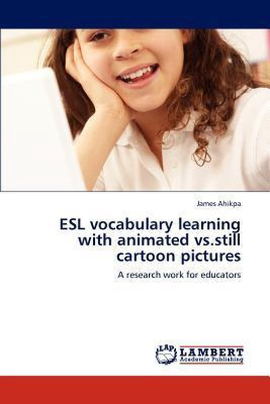 ESL Vocabulary Learning with Animated Vs.Still Cartoon Pictures ...