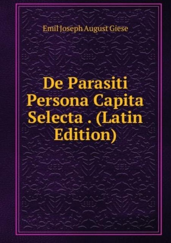 De Parasiti Persona Capita Selecta . (Latin Edition) | 9785876040978 ...
